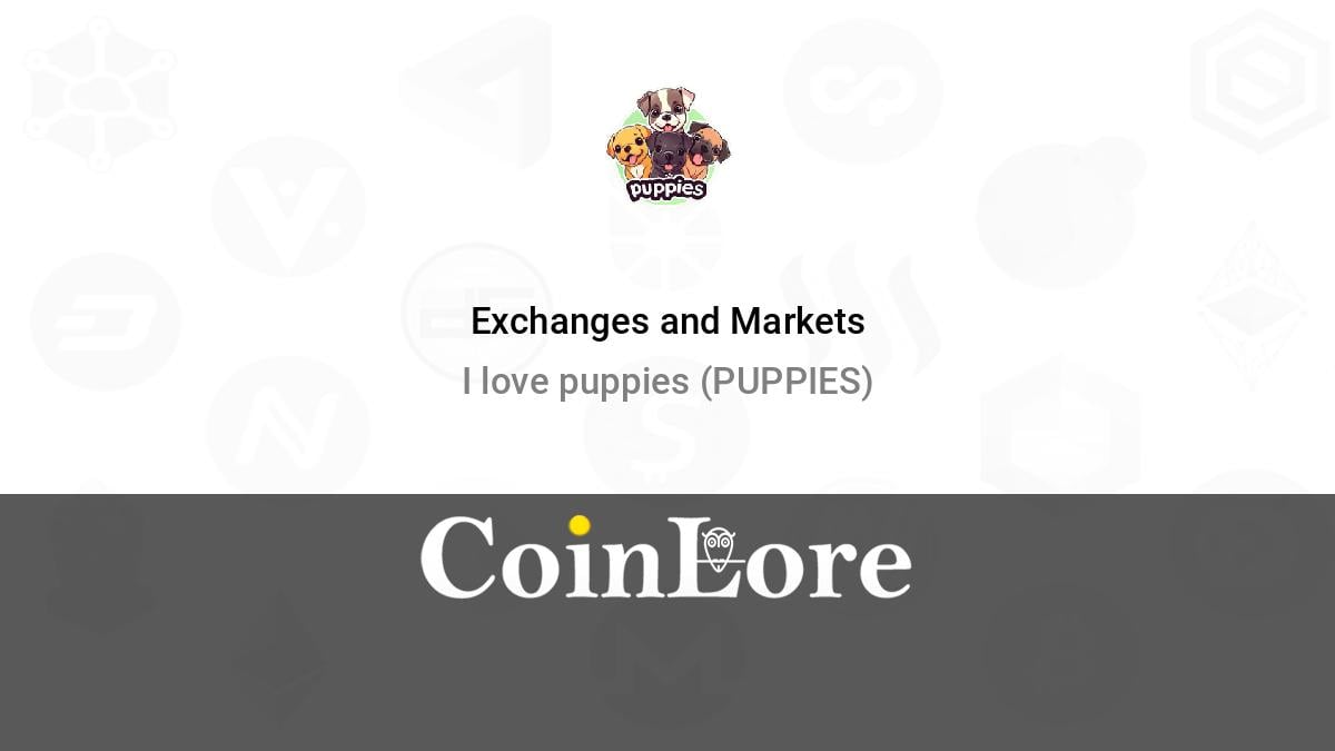 I love puppies (PUPPIES) 交易| CoinLore