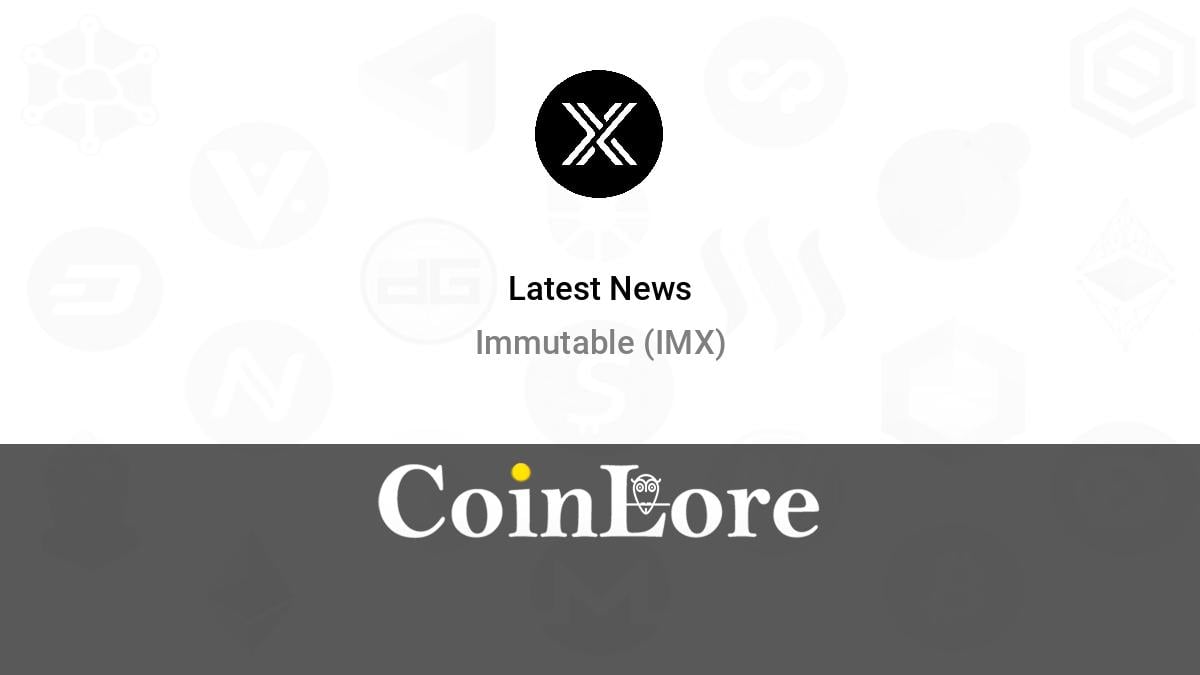 Immutable (IMX) News CoinLore