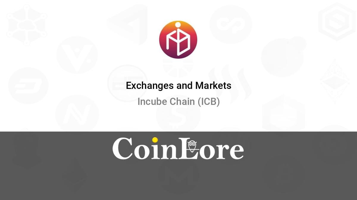 Incube Chain (ICB) Exchanges - Where to Buy,Sell,Trade | CoinLore