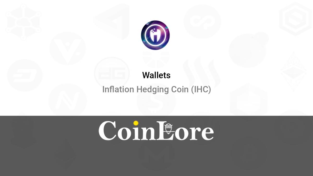 List of Top Inflation Hedging Coin (IHC) Wallets | CoinLore
