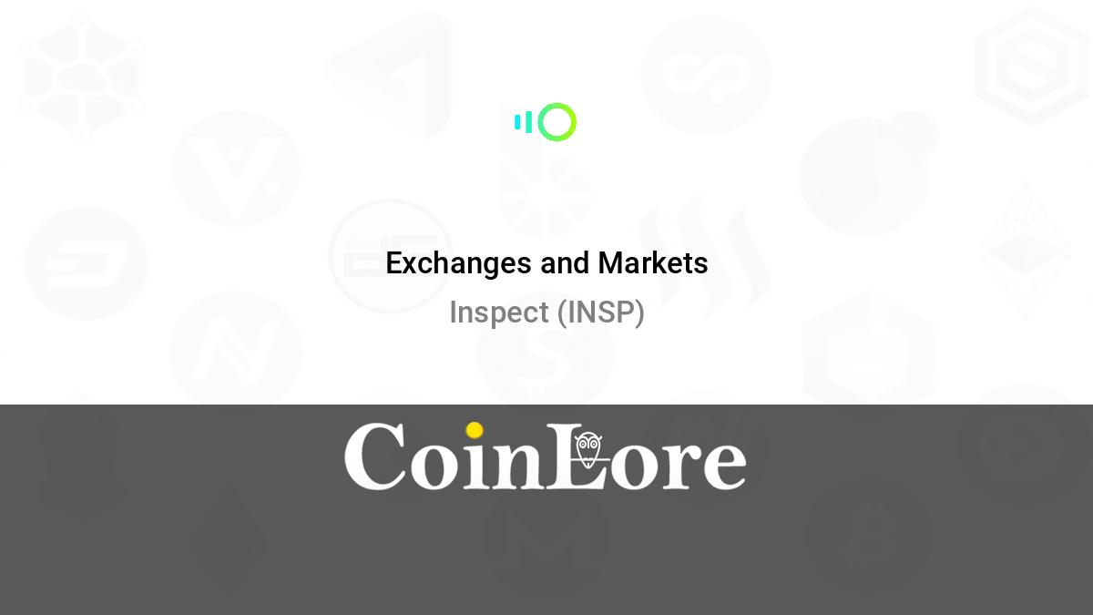 Inspect (INSP) Où Acheter / Échanges | CoinLore