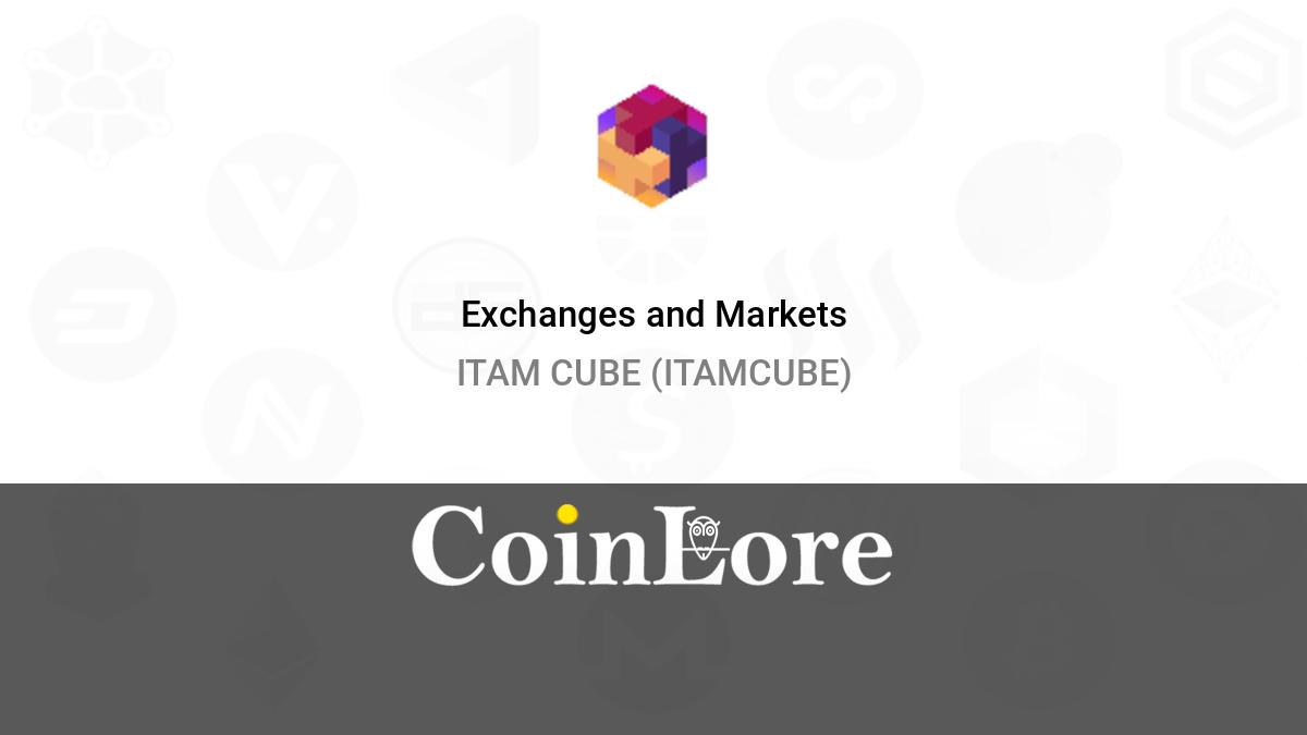ITAM CUBE (ITAMCUBE) Exchanges - Where to Buy,Sell,Trade | CoinLore