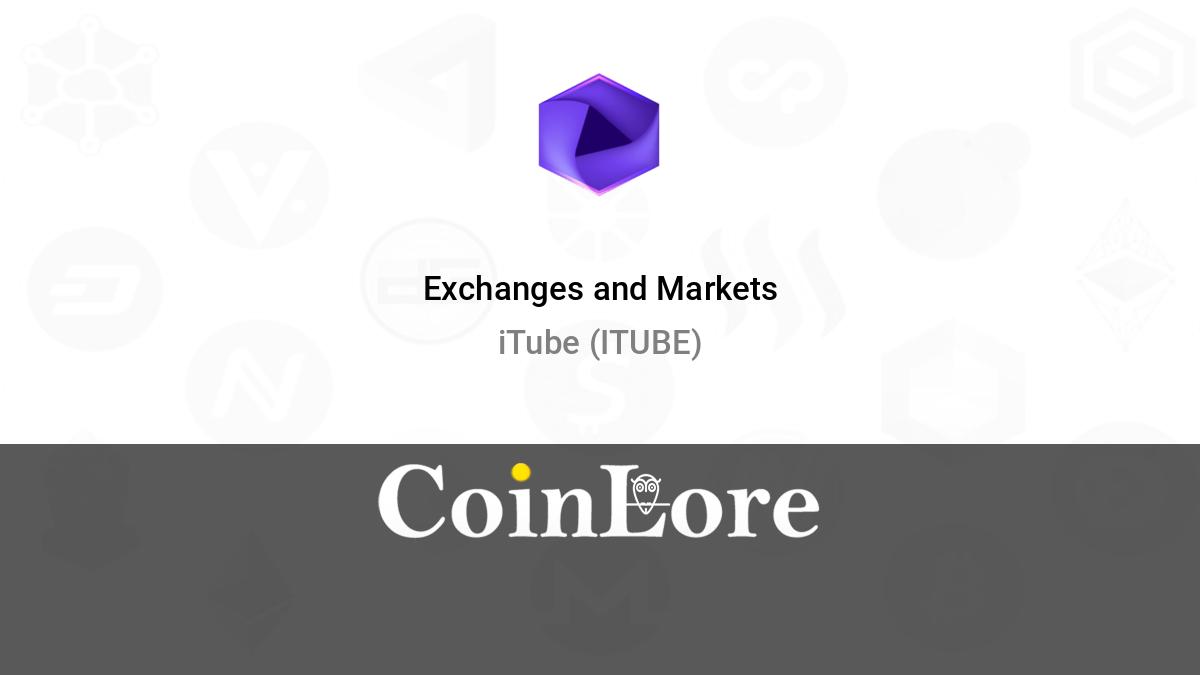 ITube (ITUBE) Exchanges - Where to Buy,Sell,Trade | CoinLore