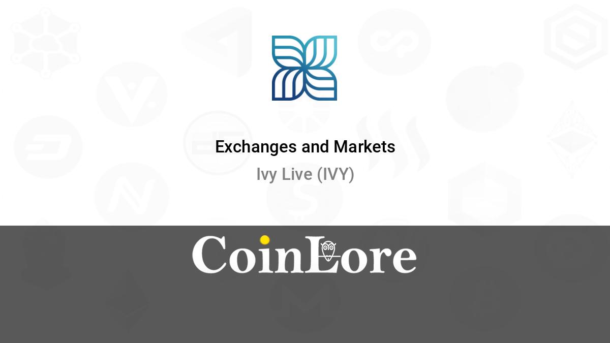 Ivy Live (IVY) Exchanges - Where to Buy,Sell,Trade | CoinLore
