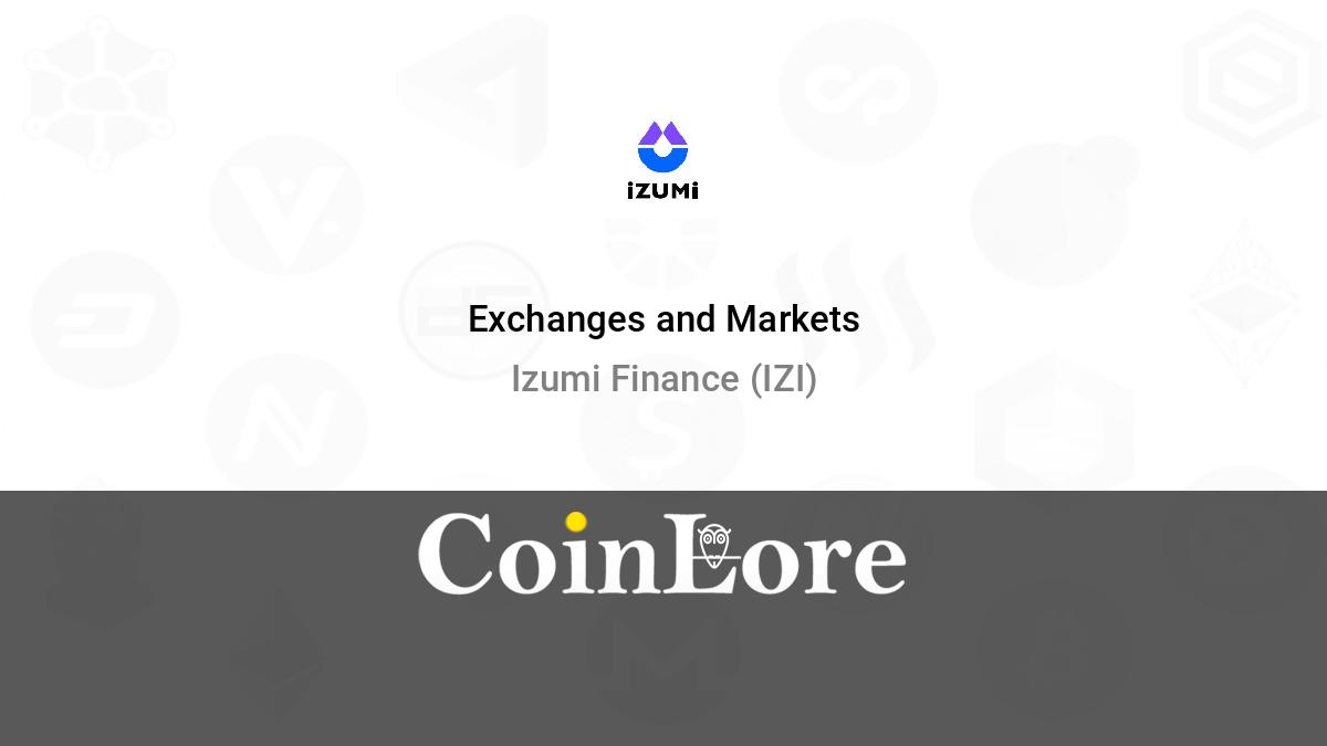 Izumi Finance (IZI) Exchanges - Where to Buy,Sell,Trade | CoinLore