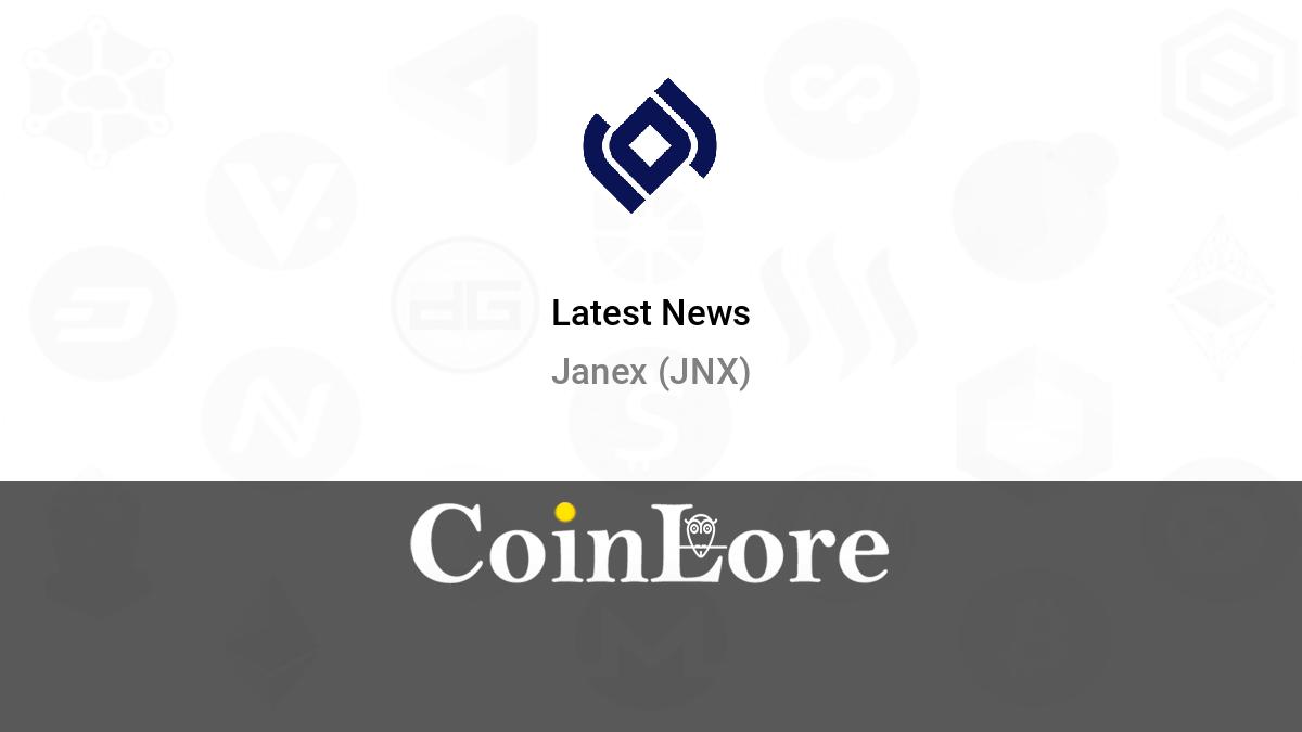 Janex (JNX) News | CoinLore