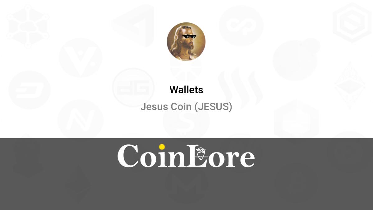 List of Top Jesus Coin (JESUS) Wallets | CoinLore