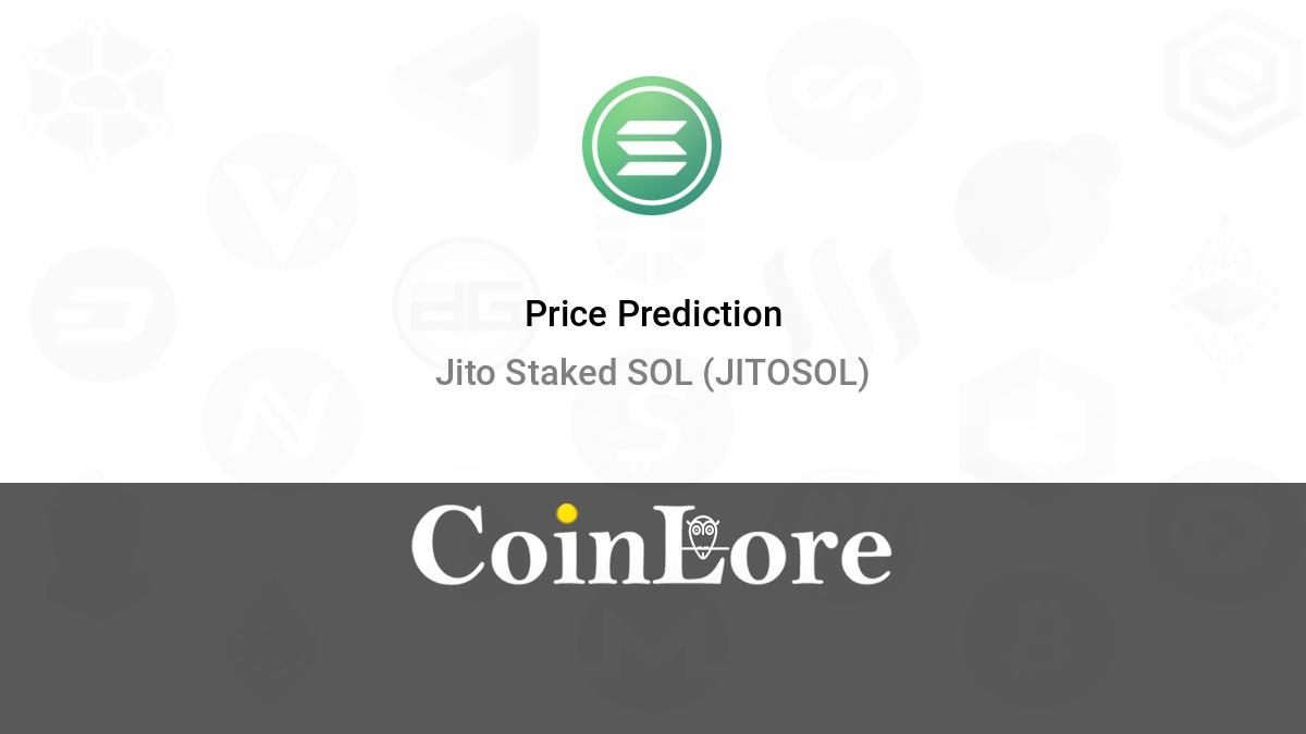 Jito Staked SOL Price prediction, Short/Long Forecast - CoinLore