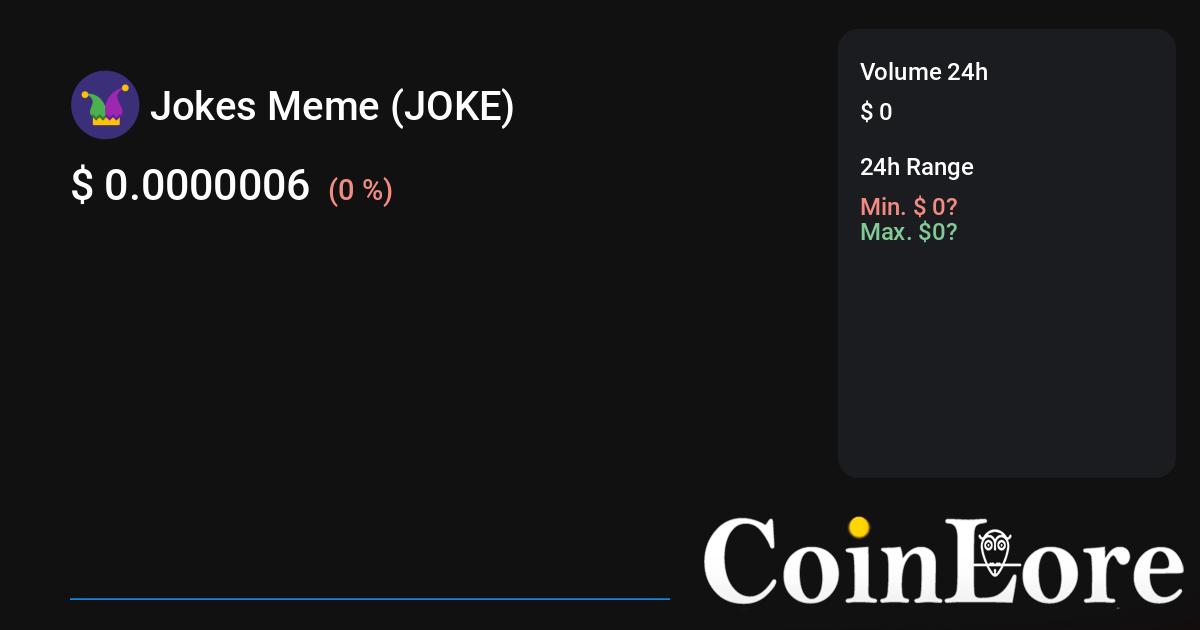 Jokes Meme Price, Chart, Market Cap, JOKE Coin Essentials | CoinLore