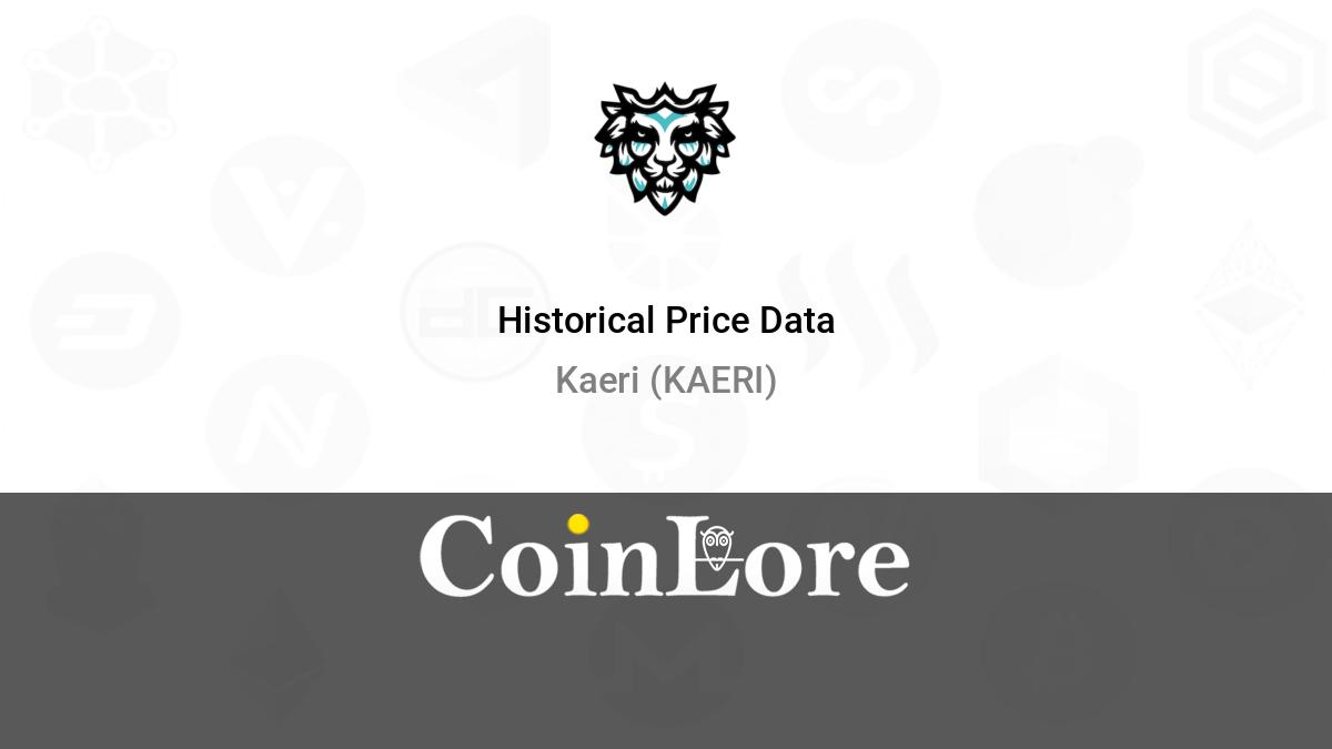 Kaeri (KAERI) Historical Prices | CoinLore