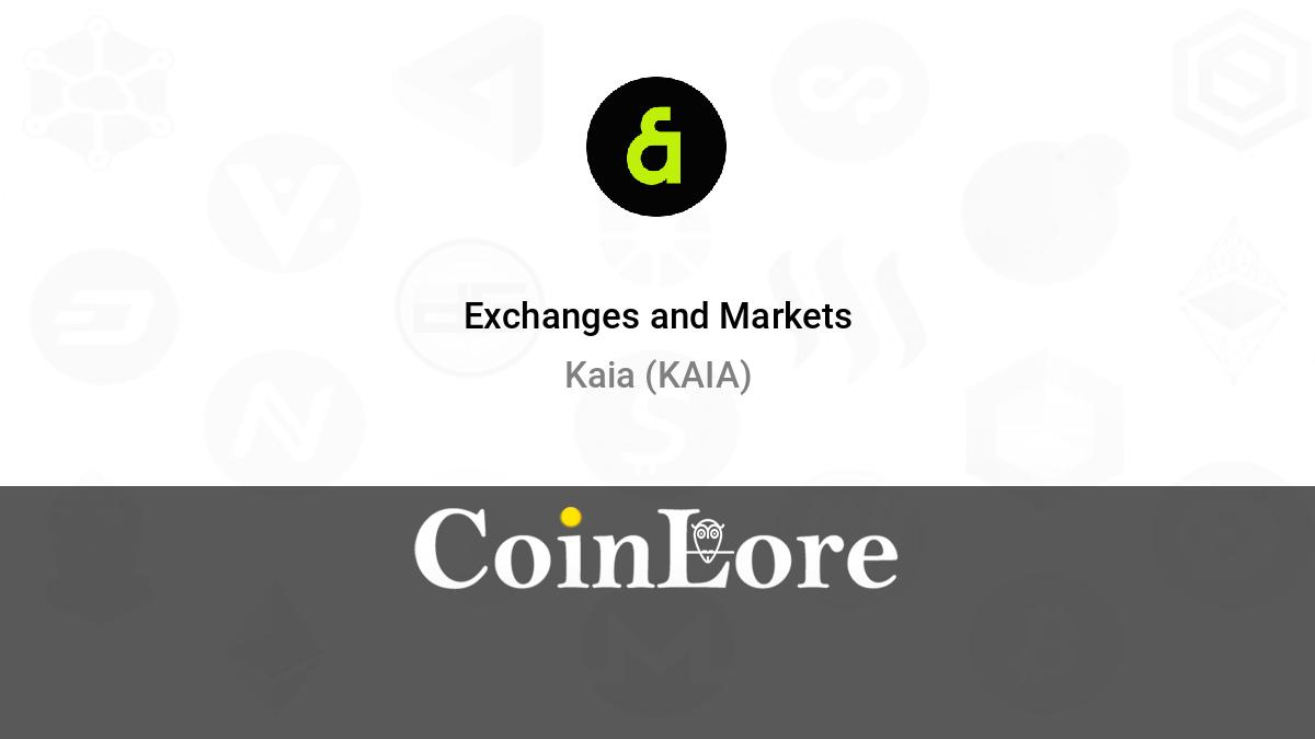 Kaia (KAIA) Exchanges - Where to Buy,Sell,Trade | CoinLore