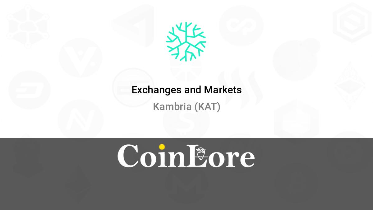 Kambria (KAT) Exchanges - Where to Buy,Sell,Trade | CoinLore