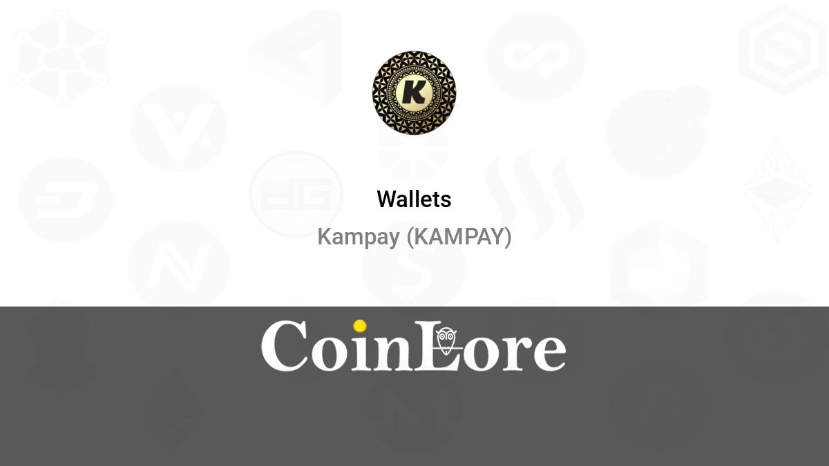 List of Top Kampay (KAMPAY) Wallets | CoinLore