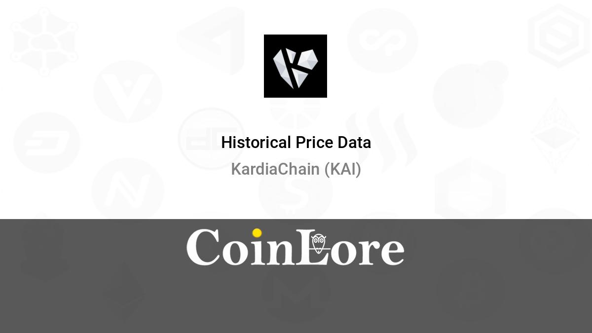 KardiaChain (KAI) Historical Prices | CoinLore