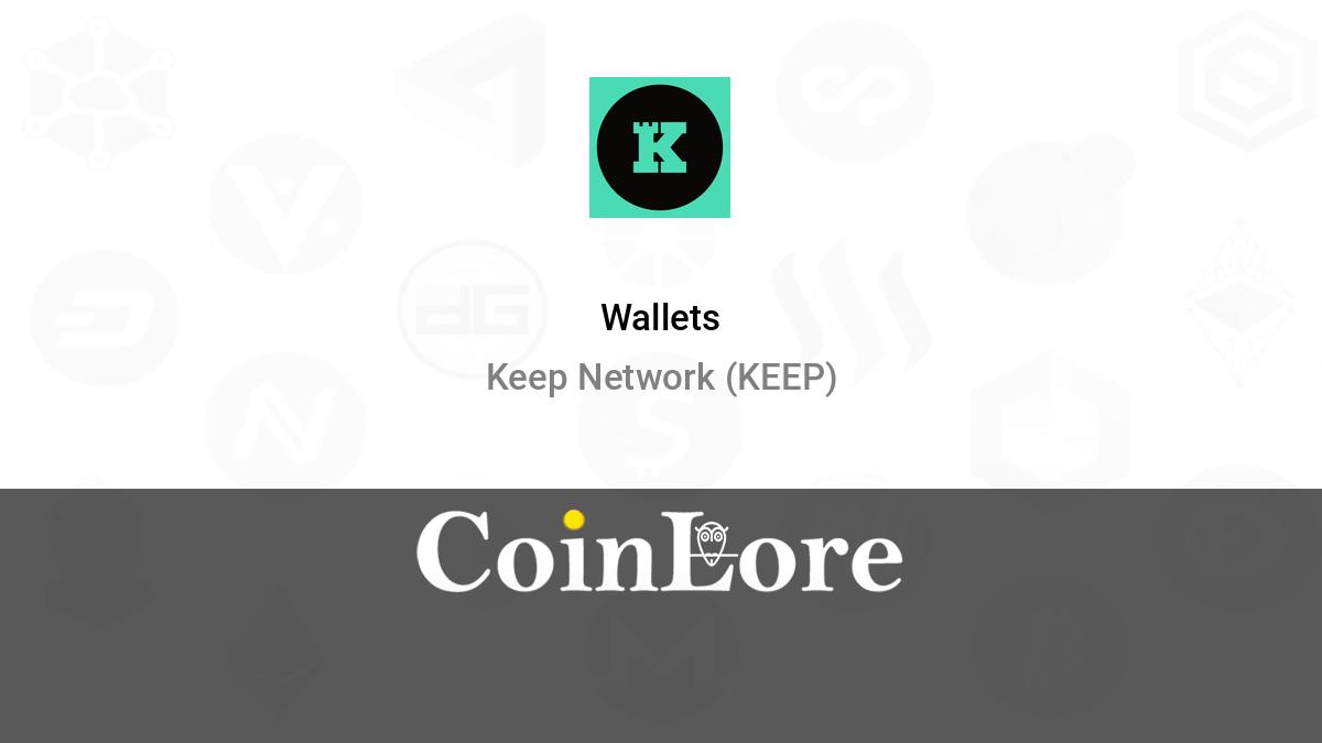 List of Top Keep Network (KEEP) Wallets | CoinLore