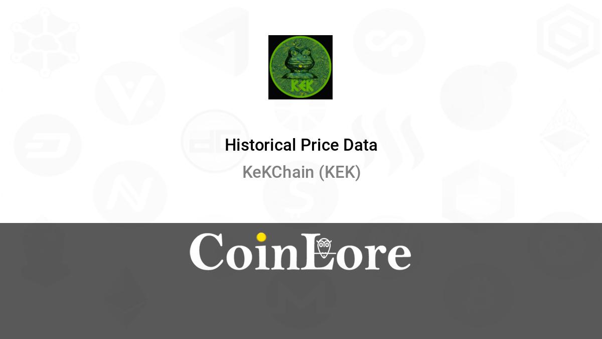 KeKChain (KEK) Historical Prices | CoinLore