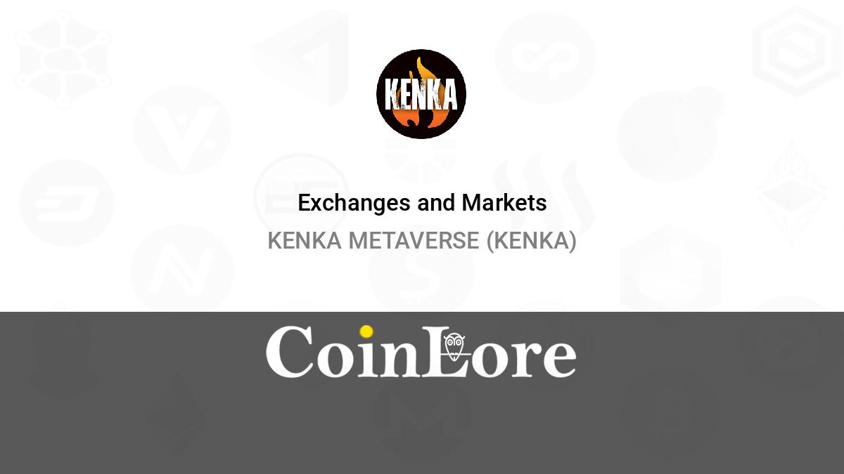 KENKA METAVERSE (KENKA) Exchanges - Where to Buy,Sell,Trade | CoinLore