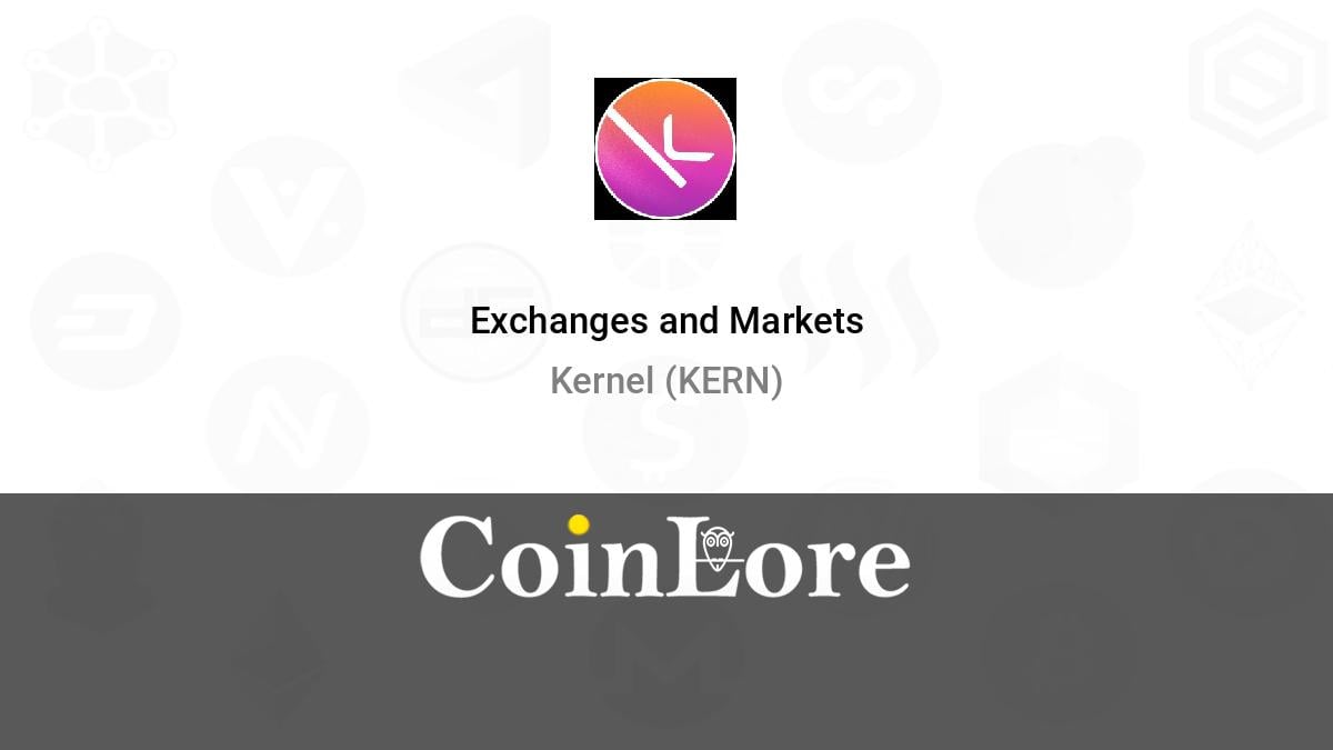 Kernel (KERN) Exchanges - Where to Buy,Sell,Trade | CoinLore
