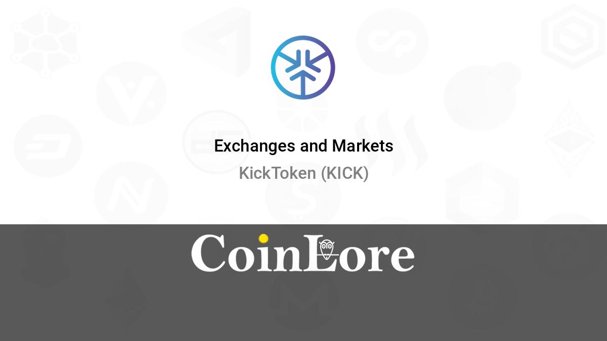 KickToken (KICK) どこで 買う べき | CoinLore