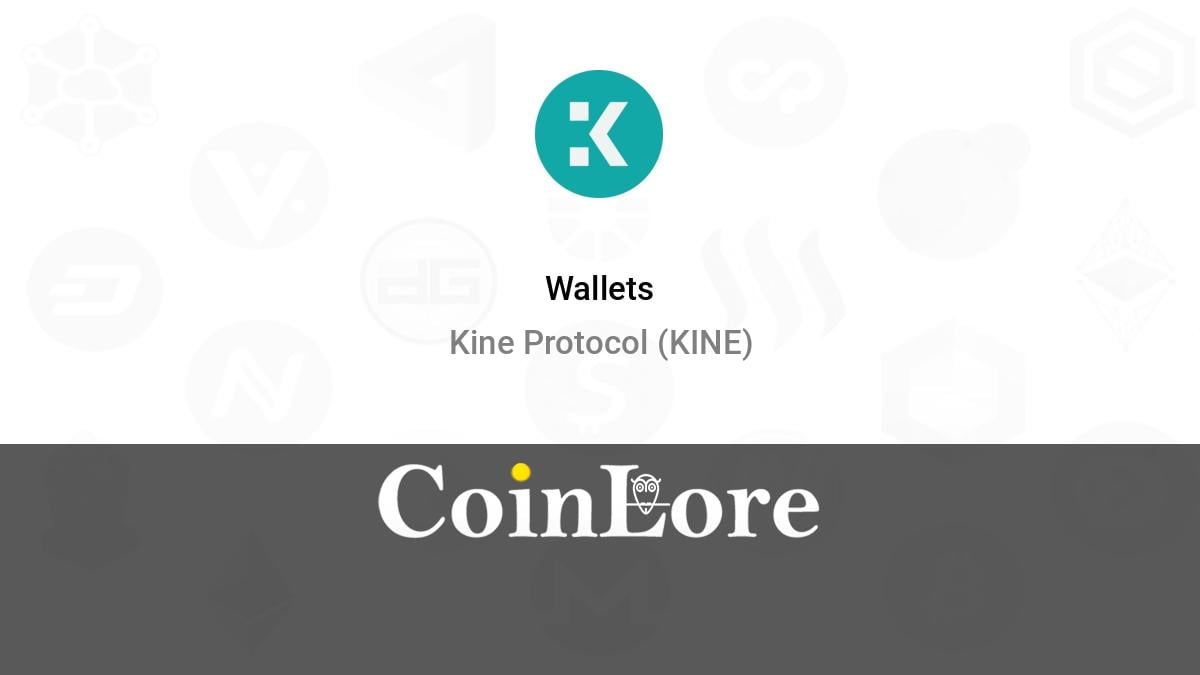 List of Top Kine Protocol (KINE) Wallets | CoinLore