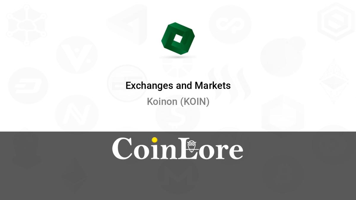Koinon (KOIN) Nasıl Ve Nereden Alınır | CoinLore