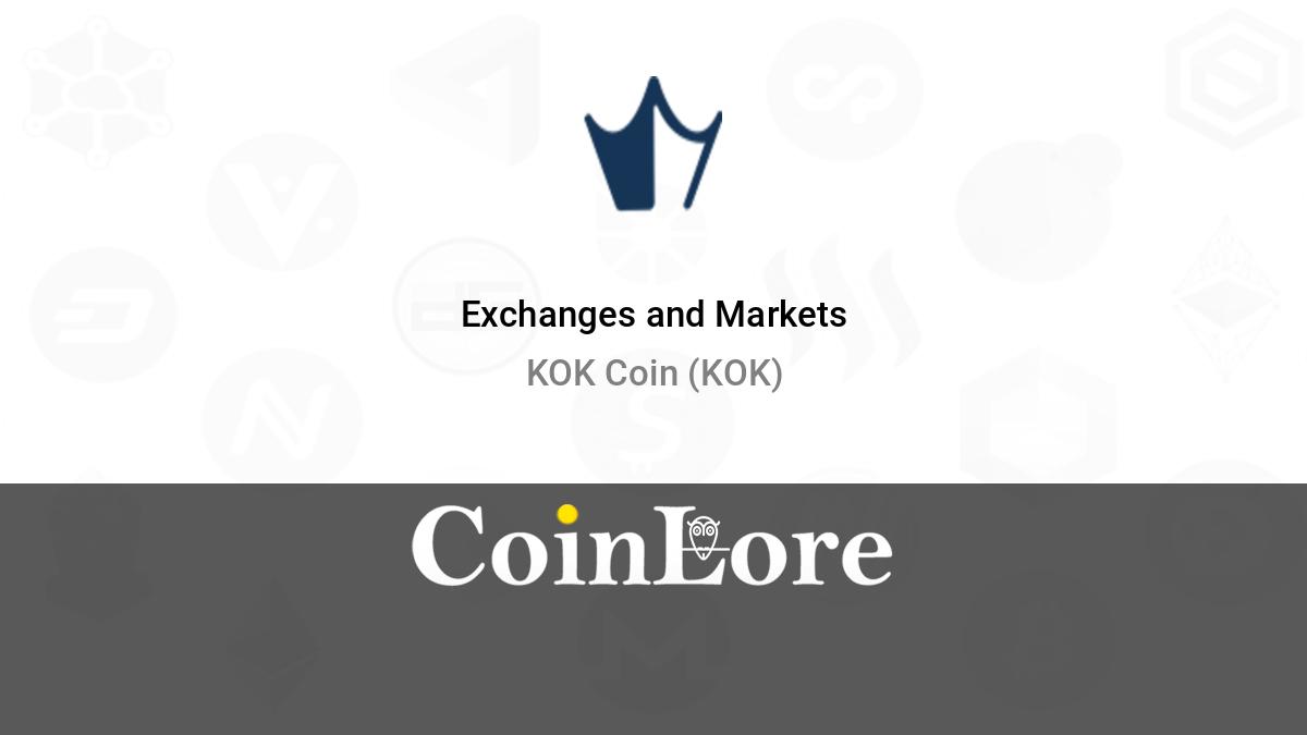 KOK Coin (KOK) Exchanges - Where to Buy,Sell,Trade | CoinLore