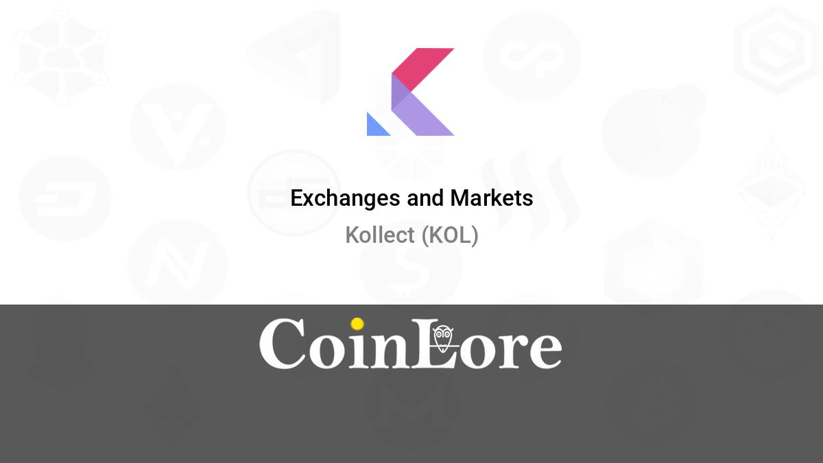 Kollect (KOL) Exchanges - Where to Buy,Sell,Trade | CoinLore
