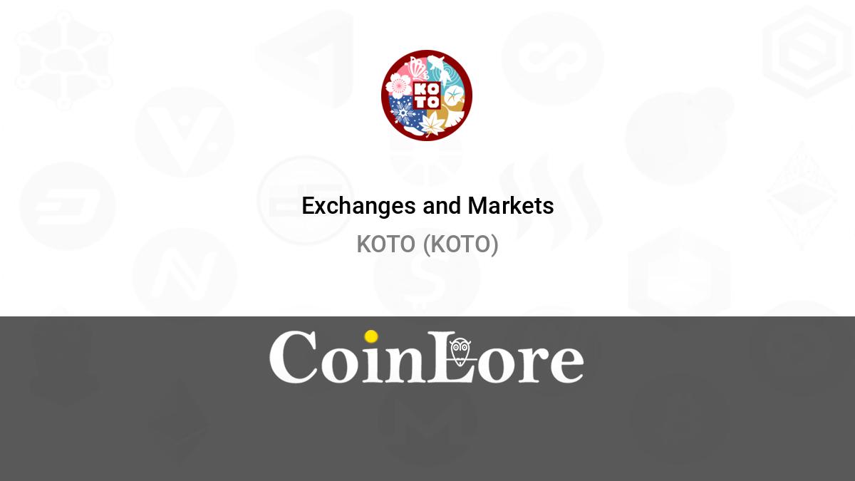Koto (KOTO) どこで 買う べき | CoinLore
