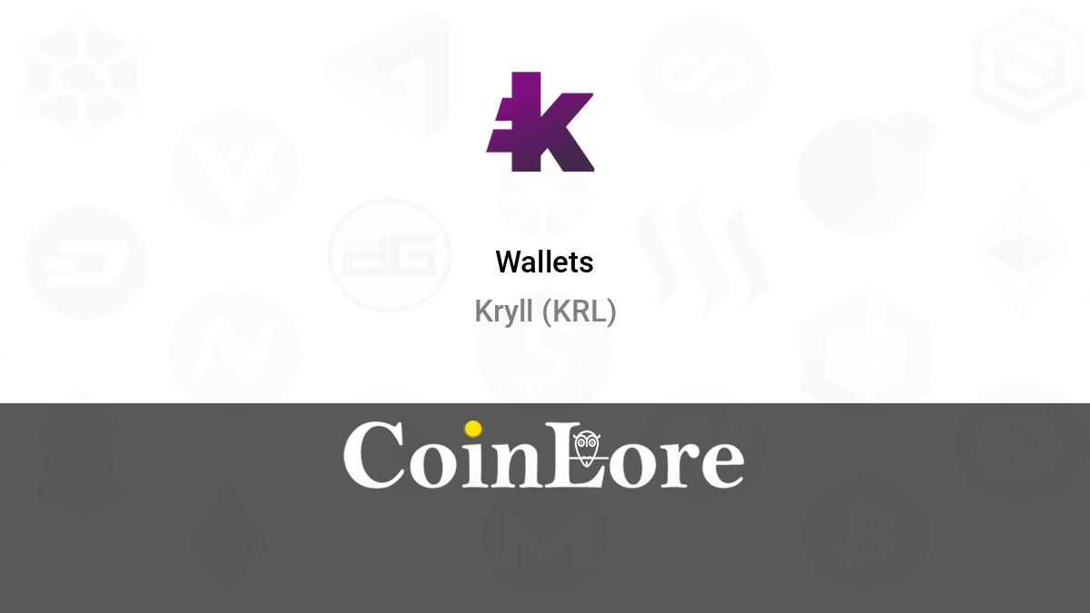 List of Top KRYLL (KRL) Wallets | CoinLore