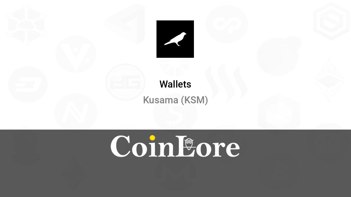 List of Top Kusama (KSM) Wallets | CoinLore