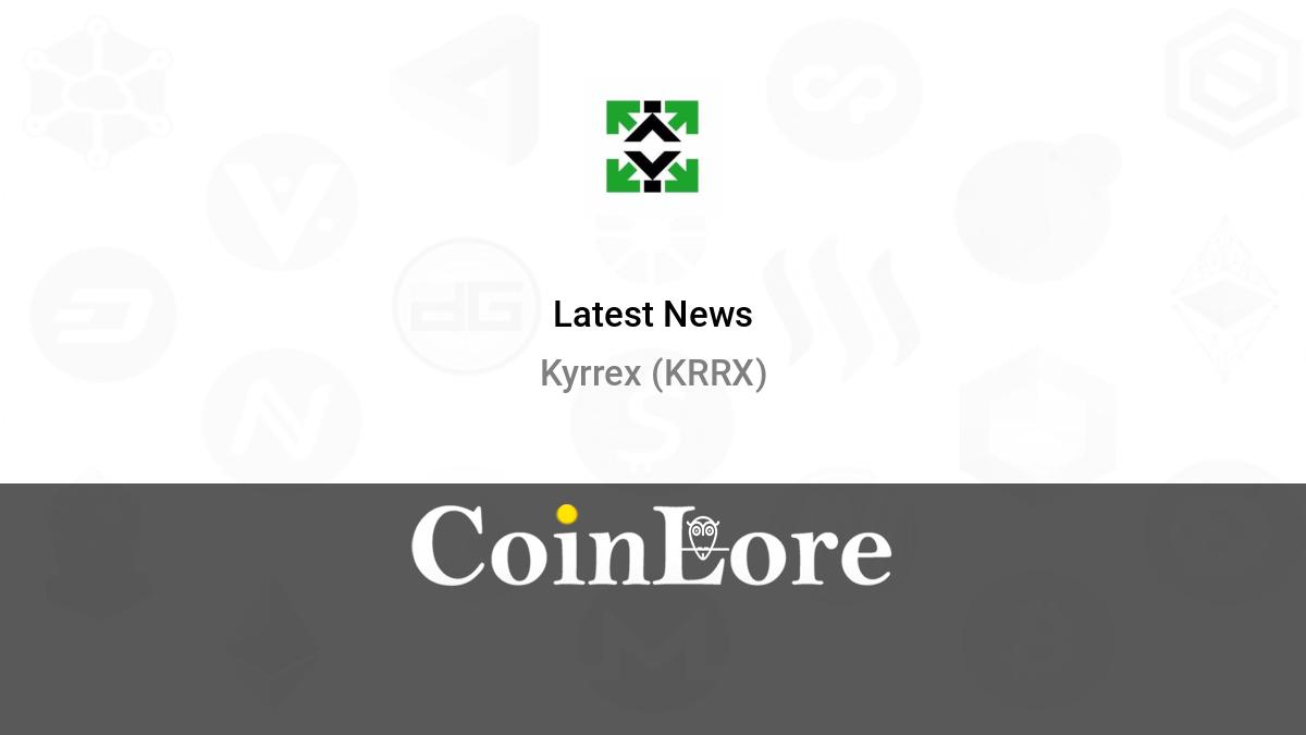 Kyrrex (KRRX) News | CoinLore