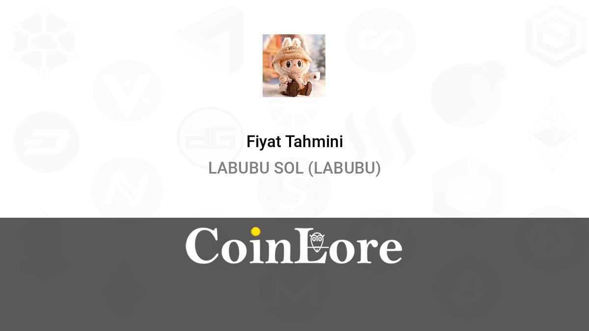 LABUBU SOL Fiyat Tahmini, Kısa/Uzun Vadeli Tahmin - CoinLore