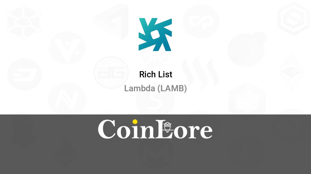 Lambda Rich List - Top 100 Addresses | CoinLore
