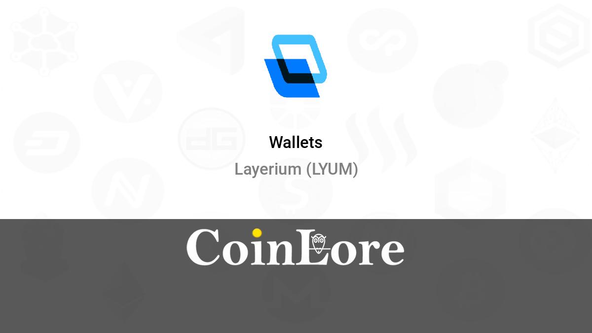 List of Top Layerium (LYUM) Wallets | CoinLore
