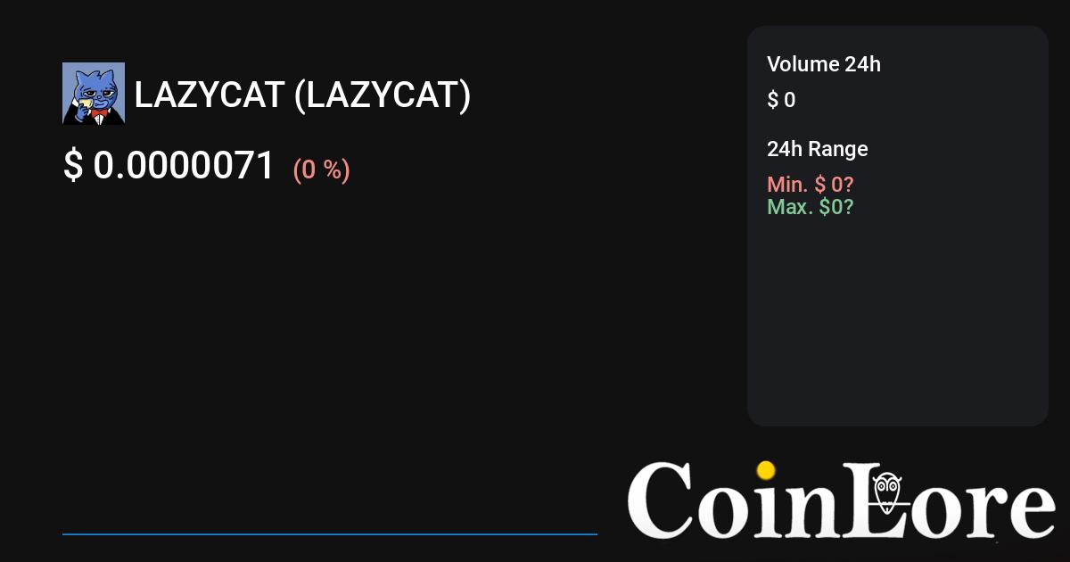 LAZYCAT Price, Chart, Market Cap, LAZYCAT Coin Essentials | CoinLore