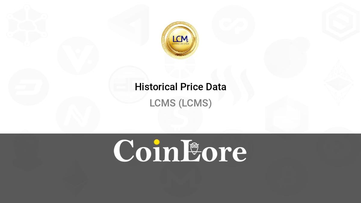LCMS (LCMS) Historical Prices | CoinLore