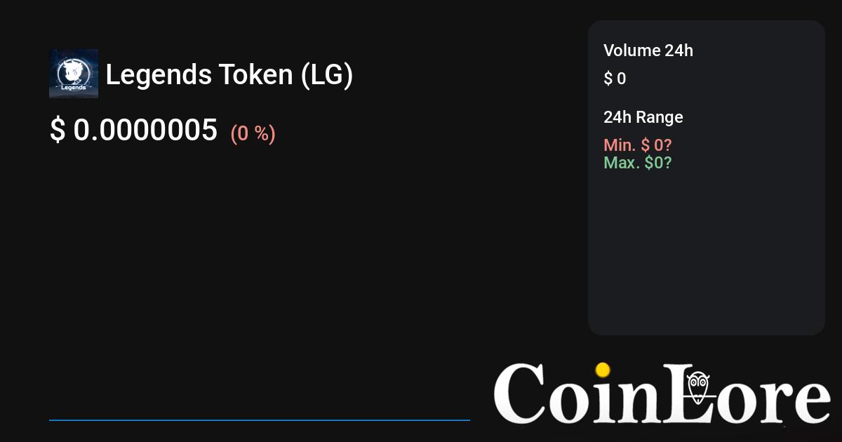 Legends Token Price, Chart, Market Cap, LG Coin Essentials | CoinLore
