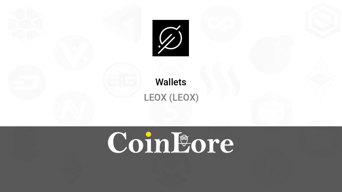 List of Top LEOX (LEOX) Wallets | CoinLore