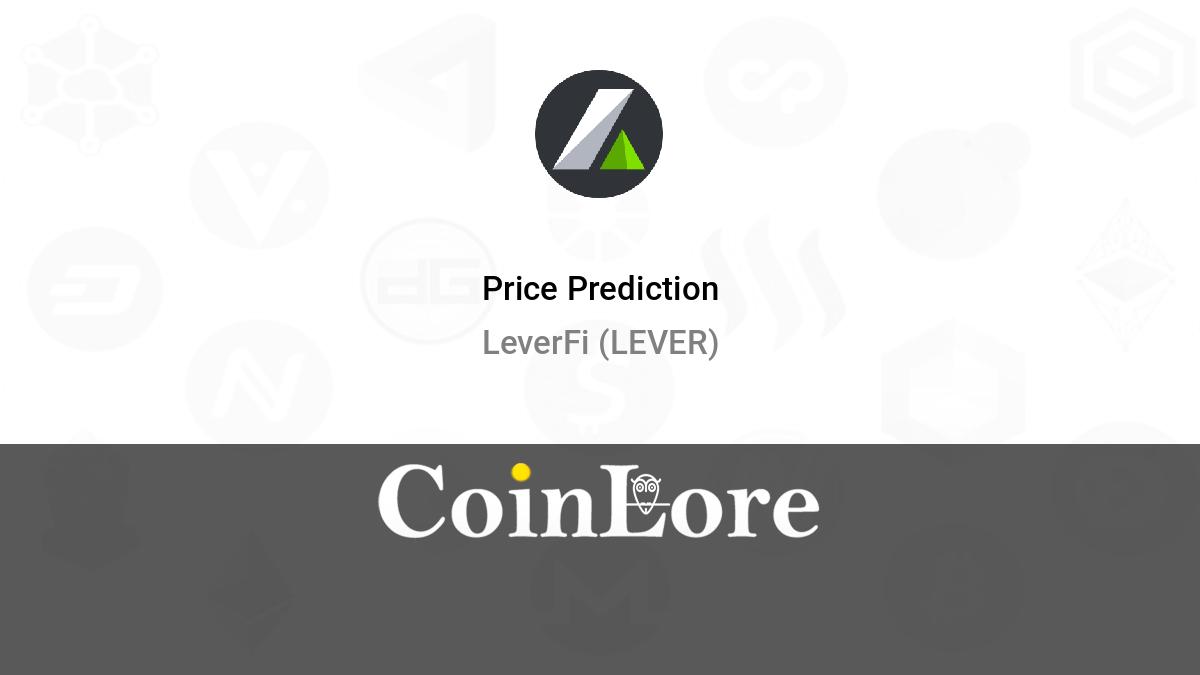 LeverFi Price prediction, Short/Long Forecast - CoinLore