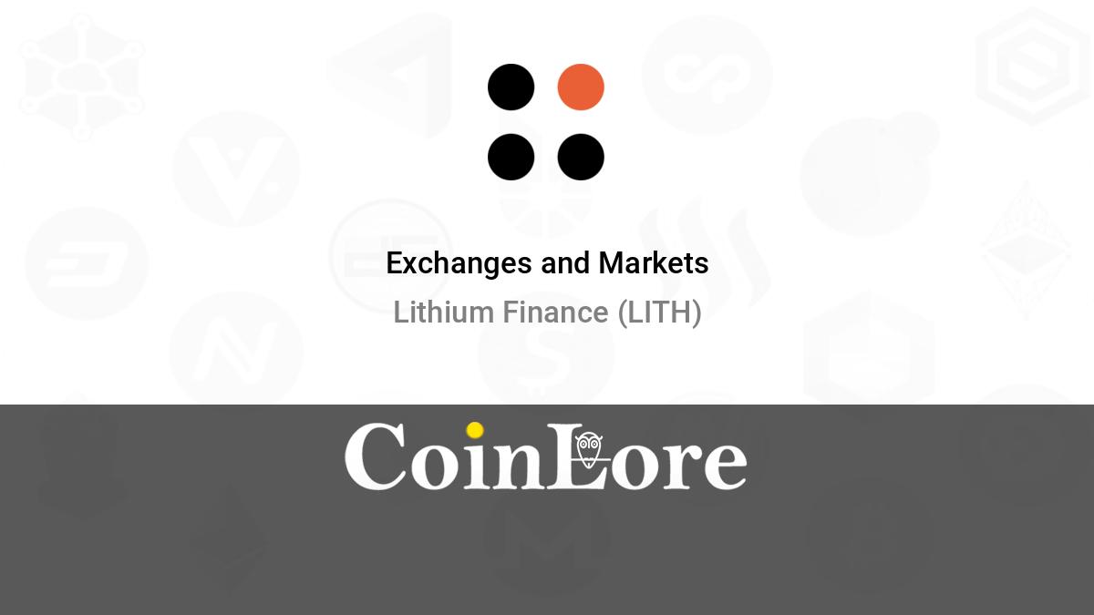 Lithium Finance (LITH) Exchanges - Where to Buy,Sell,Trade | CoinLore