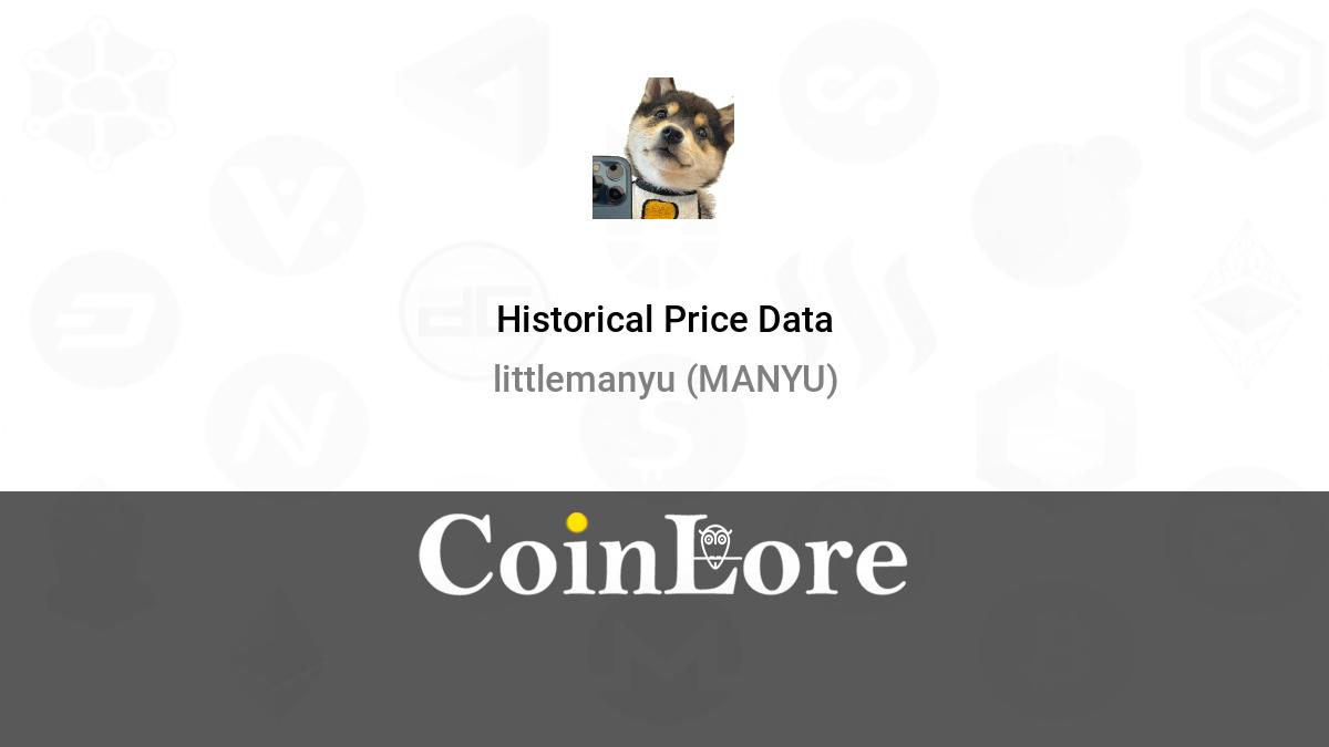 littlemanyu (MANYU) Historical Prices | CoinLore