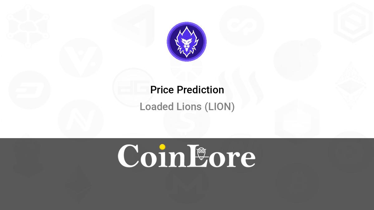 Loaded Lions Price Prediction, Short/Long Forecast - CoinLore