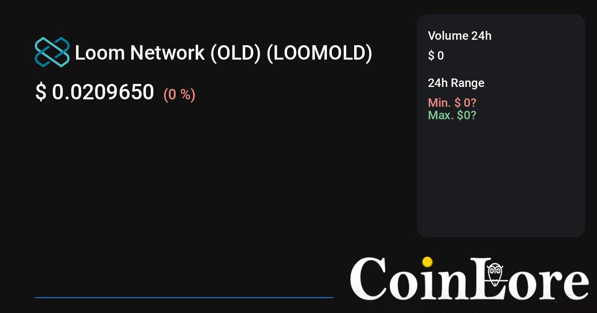 Loom Network (OLD) Price, Chart, Market Cap, LOOMOLD Coin Essentials ...