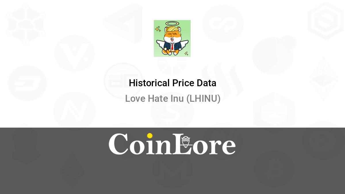 Love Hate Inu (LHINU) Historical Prices | CoinLore