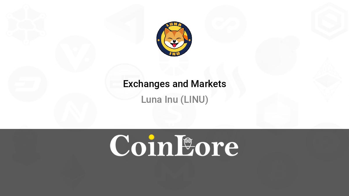 Luna Inu (LINU) Où Acheter / Échanges | CoinLore