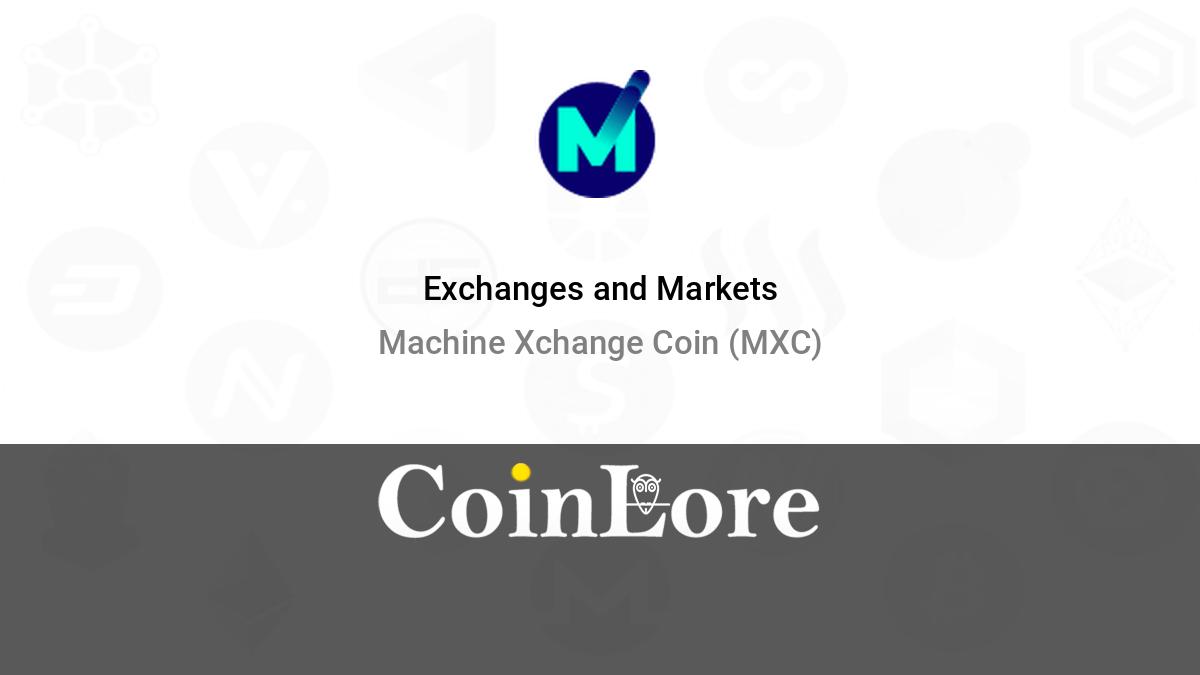 Machine Xchange Coin (MXC) Exchanges - Where to Buy,Sell,Trade | CoinLore