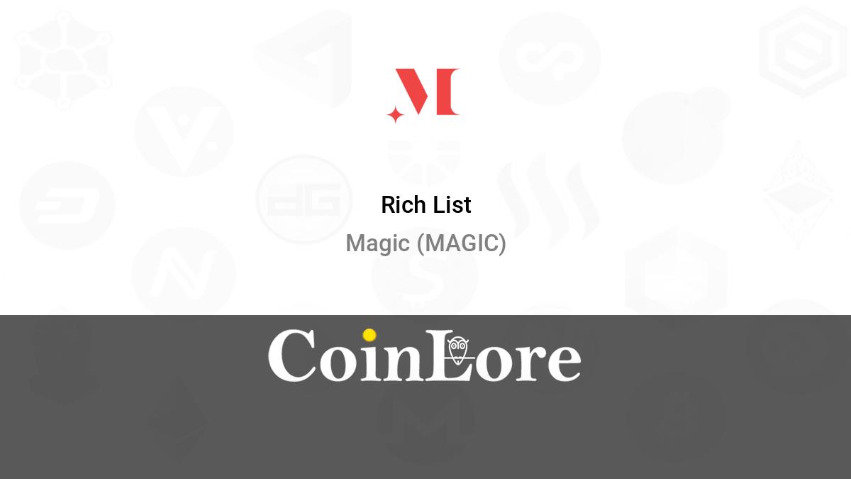 Magic Rich List - Top 100 Addresses | CoinLore