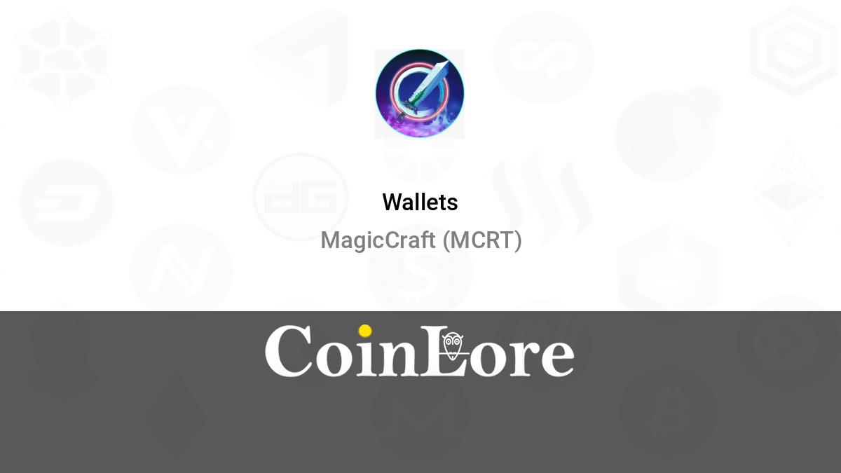 List of Top MagicCraft (MCRT) Wallets | CoinLore