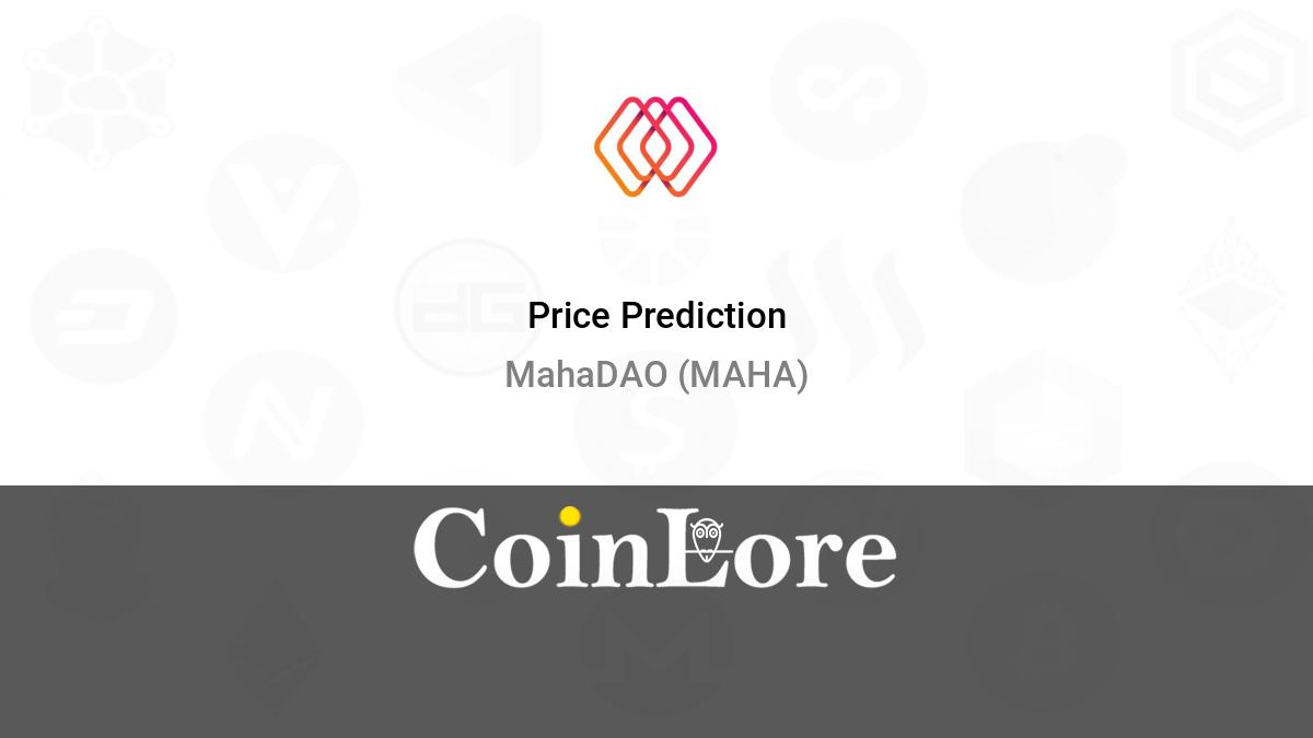 MahaDAO Price prediction, Short/Long Forecast - CoinLore