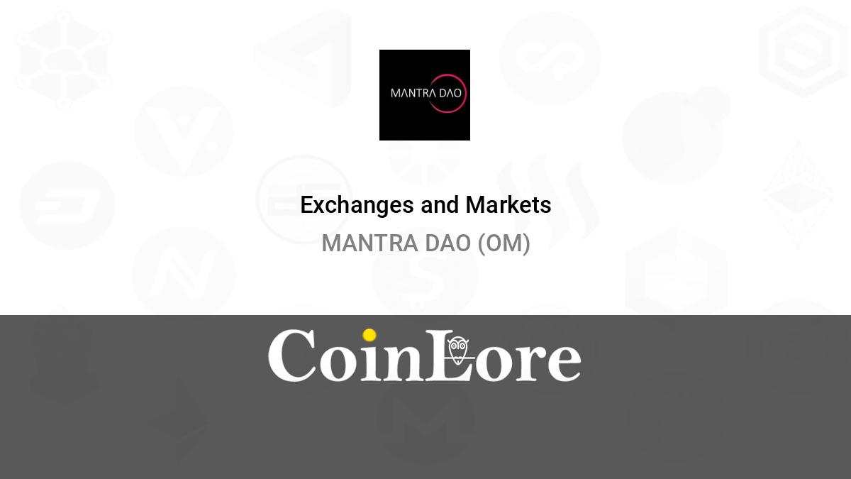 MANTRA DAO (OM) Exchanges - Where to Buy,Sell,Trade | CoinLore